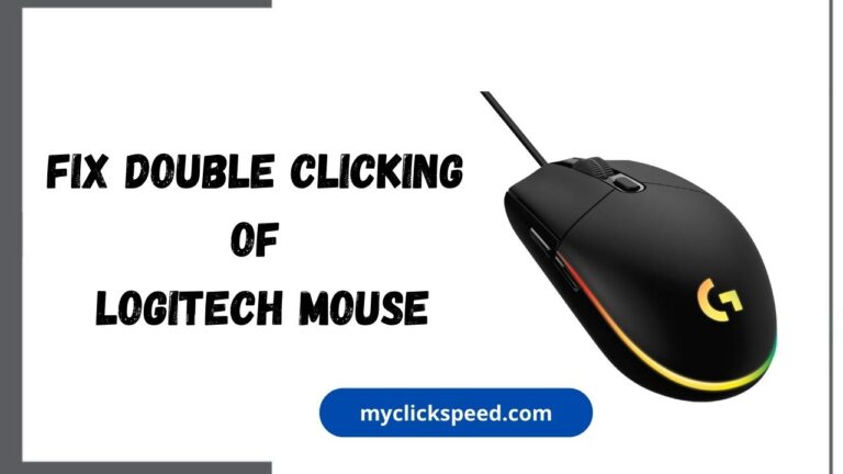 How to Fix Logitech Mouse Double-Clicking Problem? | My Click Speed